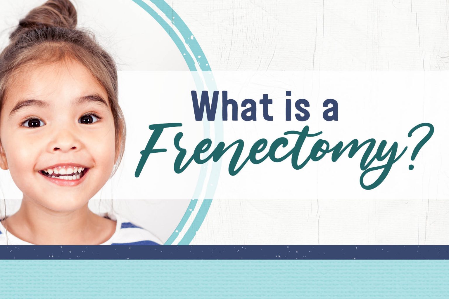 What is a Frenectomy? - Pediatric Dentistry of Florence